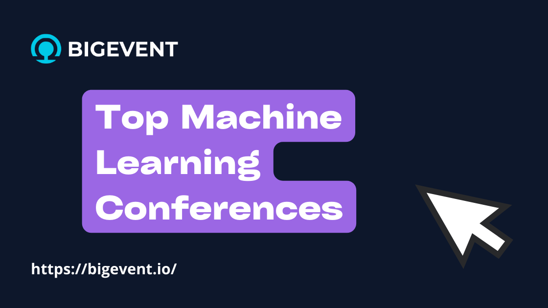 Top Machine Learning Conferences To Attend in 2025 - BigEvent Top Machine Learning Conferences To Attend in 2025 - BigEvent